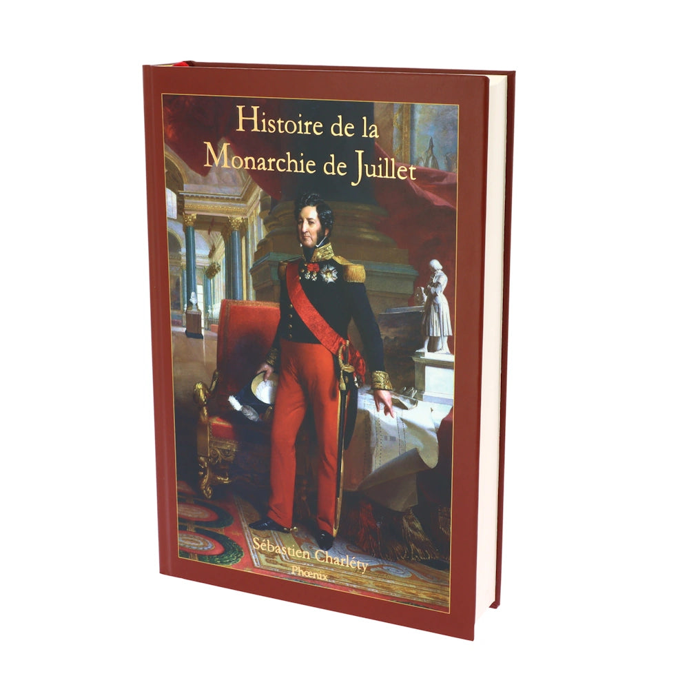 Histoire Monarchie de Juillet - Sébastien Charlety | Editions Phoenix